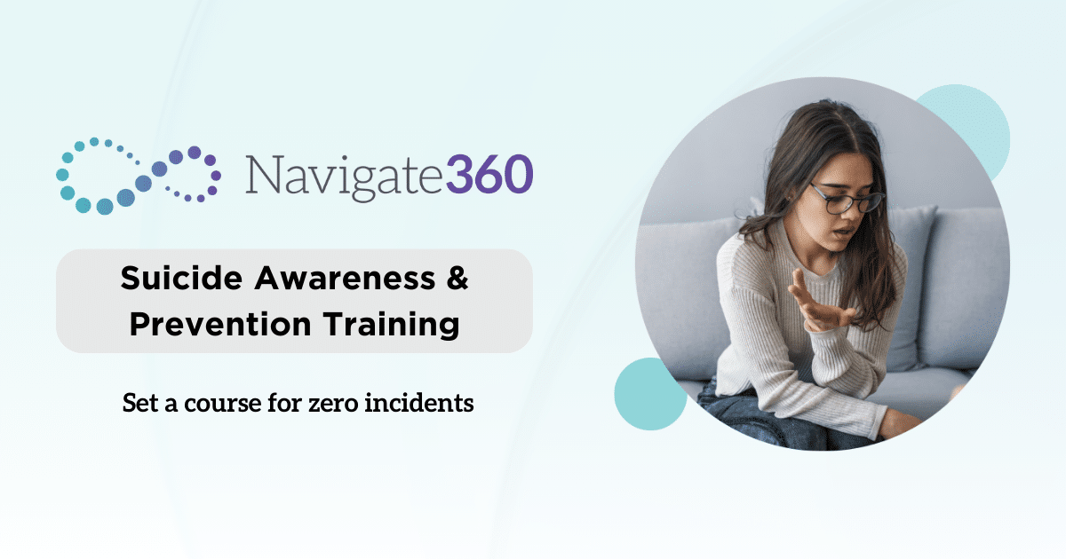 Suicide Awareness & Prevention Training | Navigate360